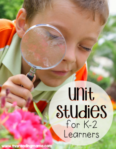 Unit Studies for K-2 Learners - This Reading Mama